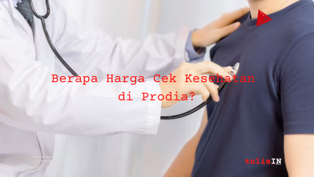 Berapa Biaya Medical Check Up di Prodia? - kekitaan