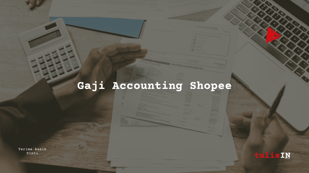 Berapa Gaji Accounting Shopee? - kekitaan