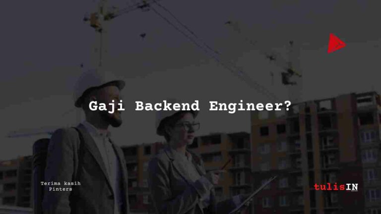 Berapa Gaji Backend Engineer? – kekitaan